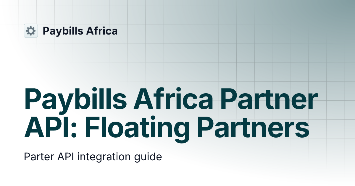 Paybills Africa Partner API: Floating Partners | Paybills Africa